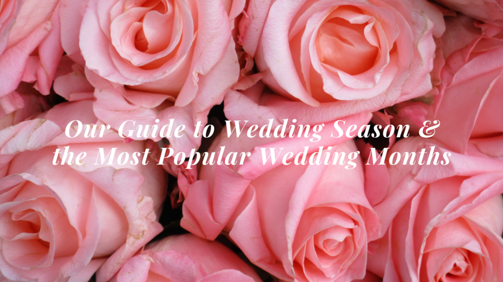 Our Guide to Wedding Season and the Most Popular Wedding Months - Moore ...